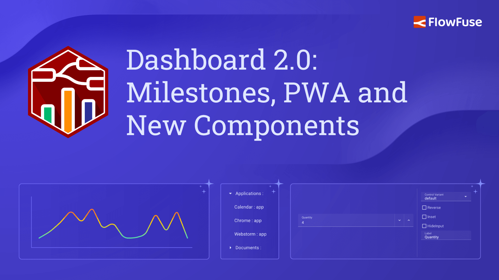 Dashboard 2.0: Milestones, PWA and New Components • FlowFuse