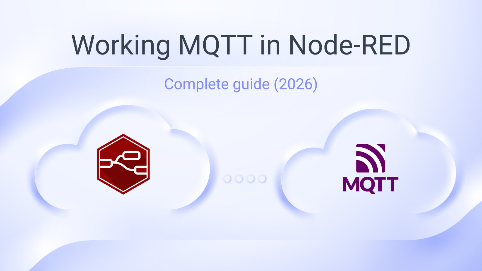 Working with MQTT in Node-RED: Complete Guide (2026) • FlowFuse