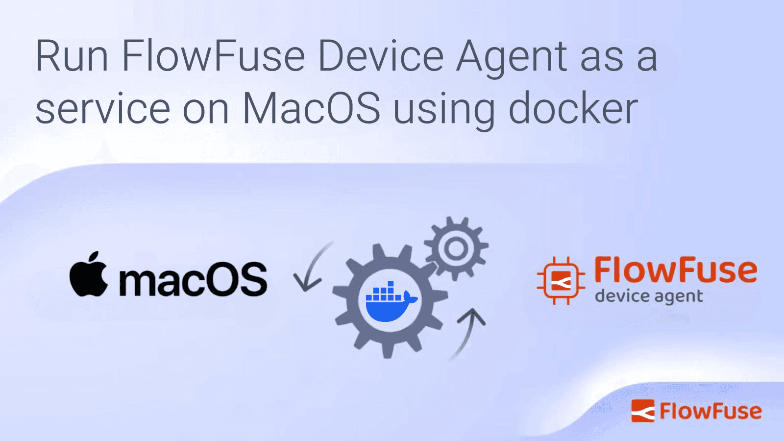 Run FlowFuse Device Agent as a service on MacOS using Docker • FlowFuse