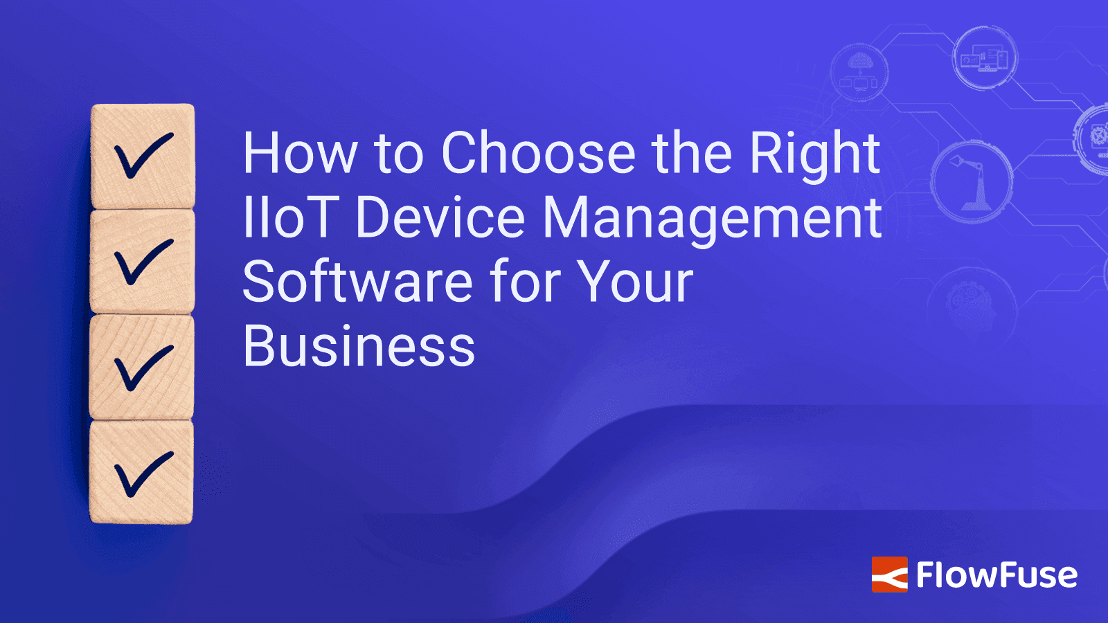 How to Choose the Right IIoT Device Management Software for Your ...