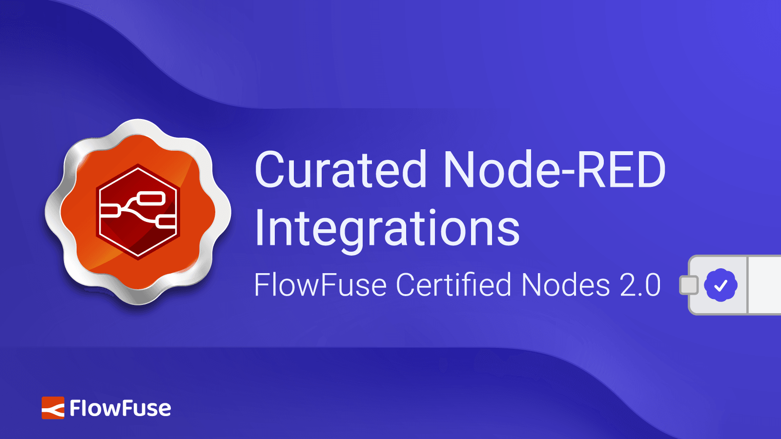 Curated Node-RED Integrations: FlowFuse Certified Nodes 2.0 • FlowFuse