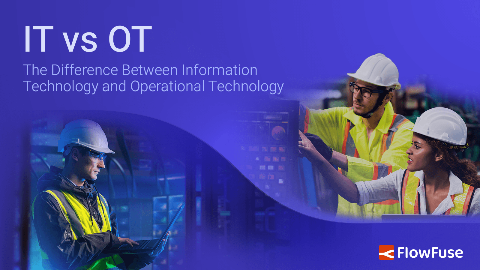 IT vs OT: The Difference Between Information Technology and Operational ...