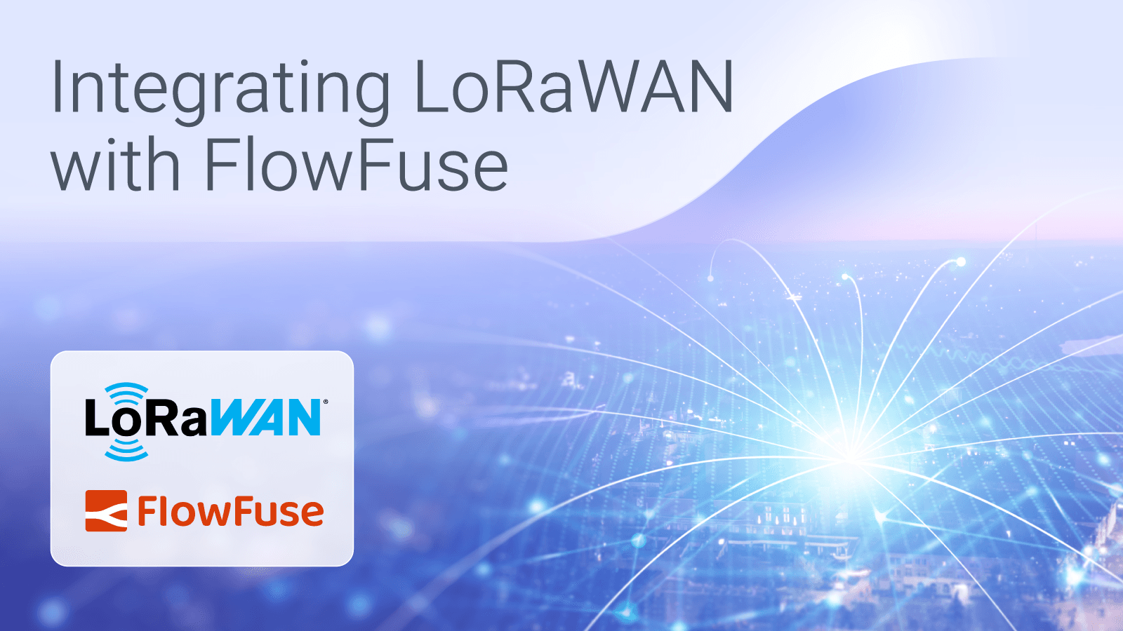 Integrating LoRaWAN with FlowFuse • FlowFuse