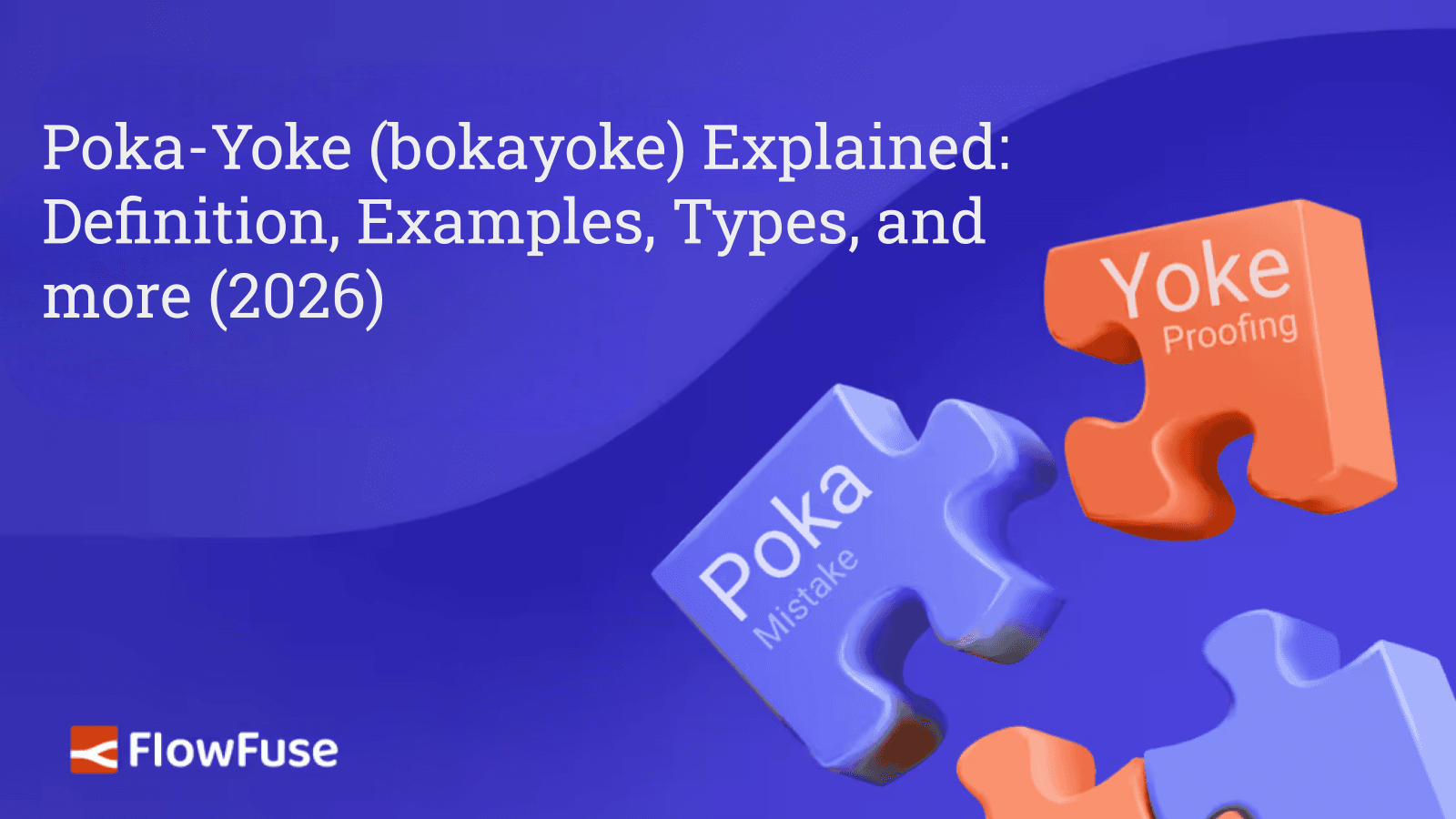 Poka Yoke (Poke Yoke, Bokayoke) Explained: Definition, Examples, Types ...