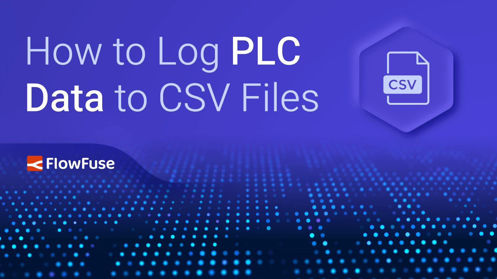 How to Log PLC Data to CSV Files • FlowFuse