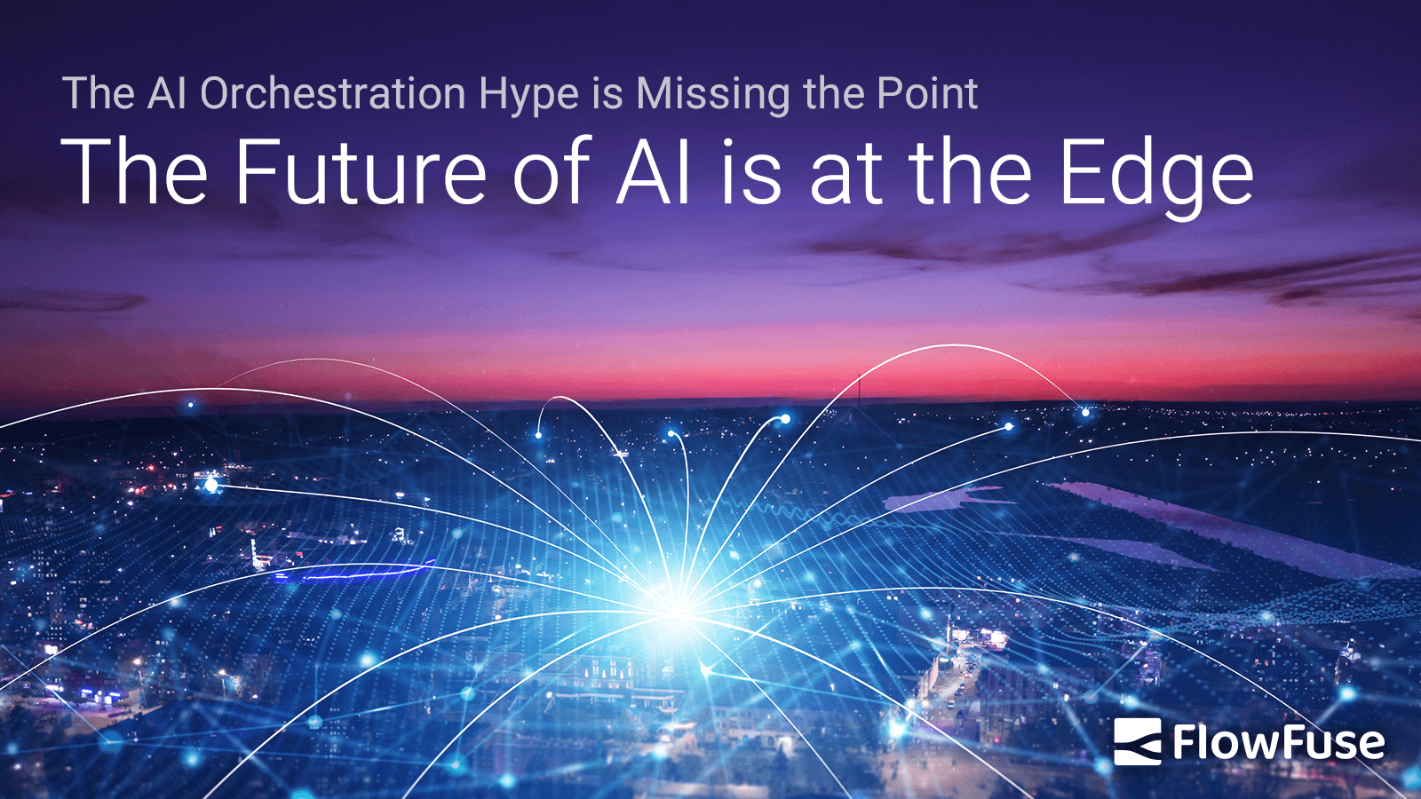 Beyond Cloud AI Orchestration: Why the Future is Hybrid Edge-Cloud Intelligence • FlowFuse