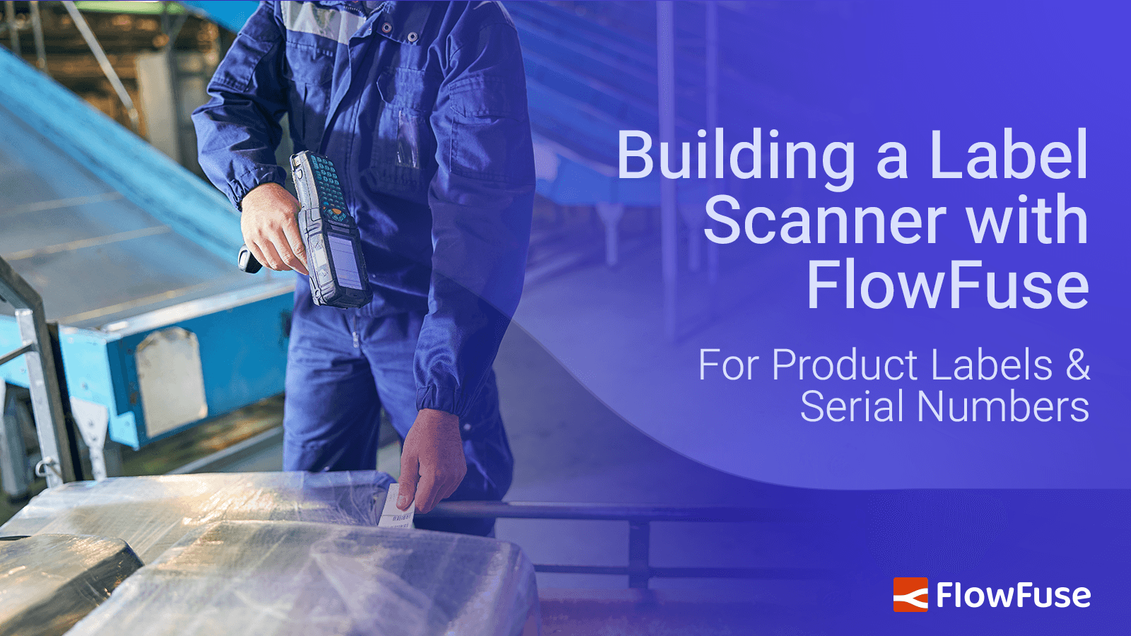 Building a Label Scanner with FlowFuse for Product Labels & Serial ...