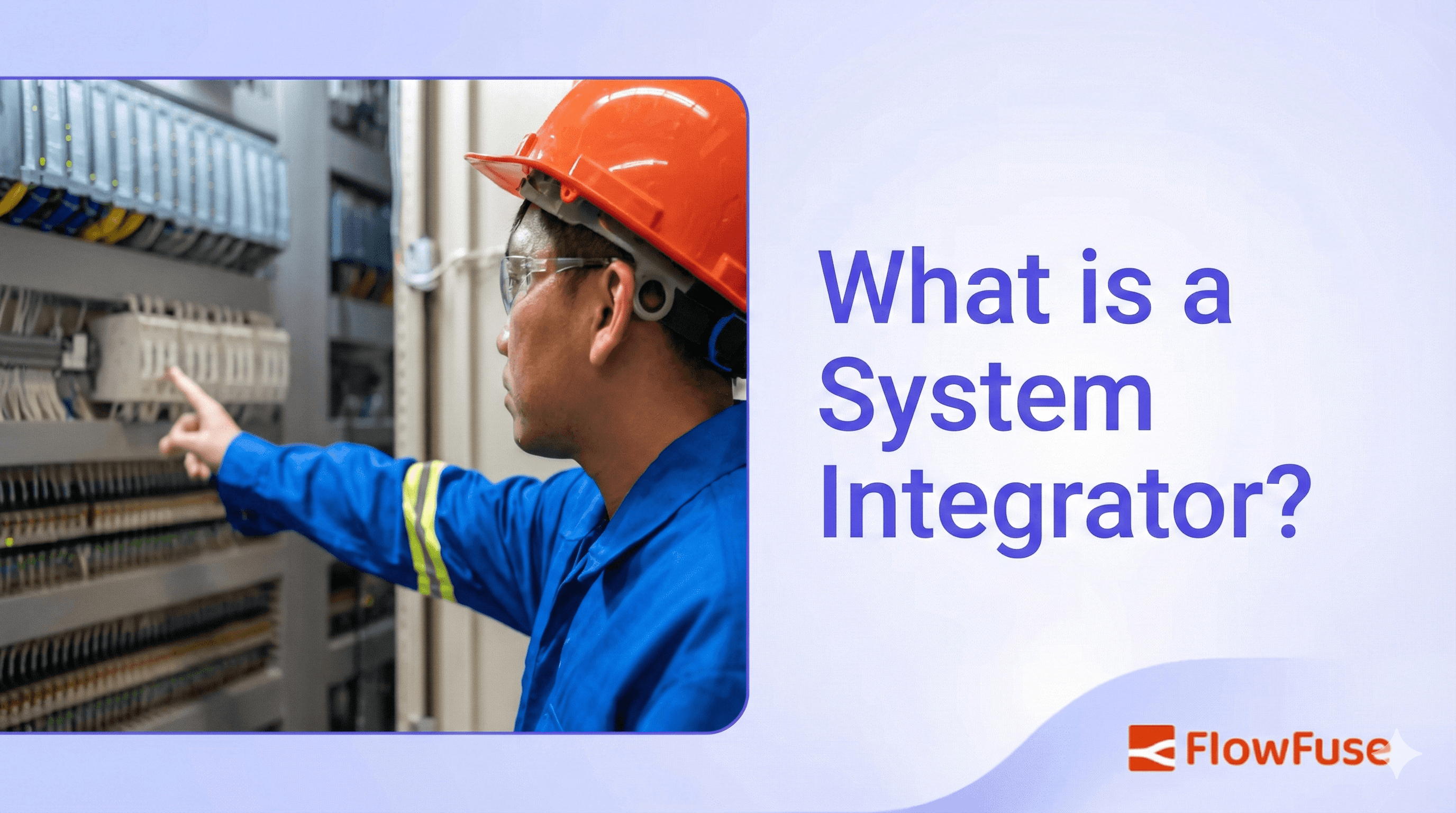 What Is a System Integrator? Understanding Manufacturing's Most ...