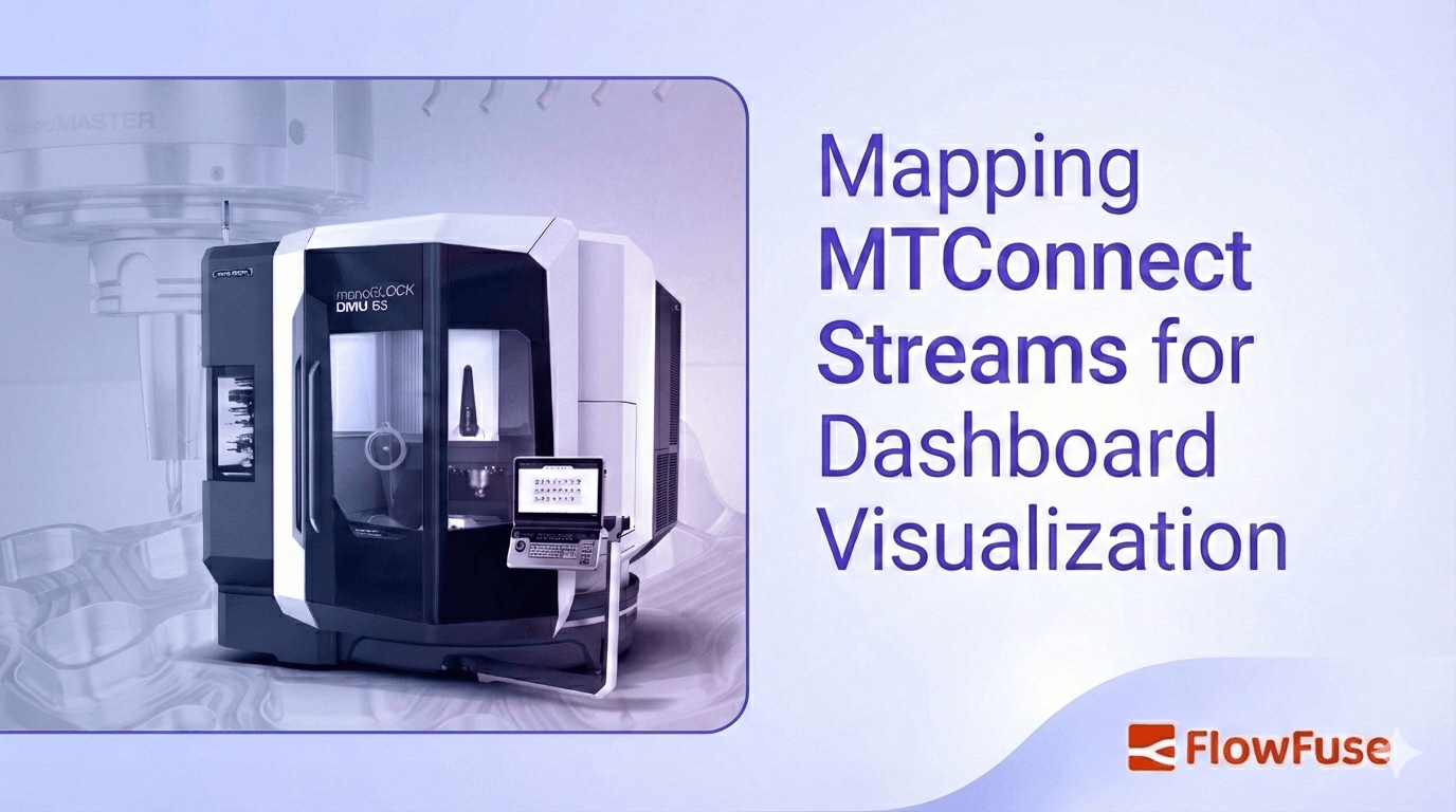 Mapping MTConnect Streams for Dashboard Visualization • FlowFuse